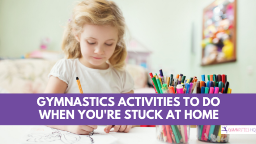 Gymnastics Activities To Do When You're Stuck At Home - Gymnastics HQ